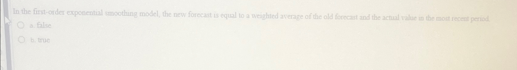 Solved In the first-order exponential smoothing model, the | Chegg.com