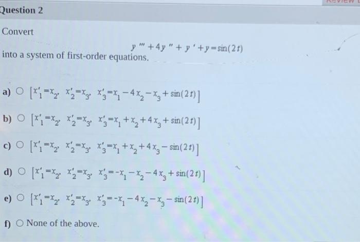 Solved Question 2 Convert y" + 4y " + y'+y=sin(21) into a | Chegg.com