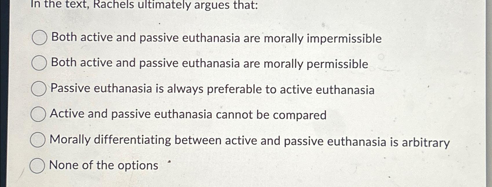Solved In the text, Rachels ultimately argues that:Both | Chegg.com