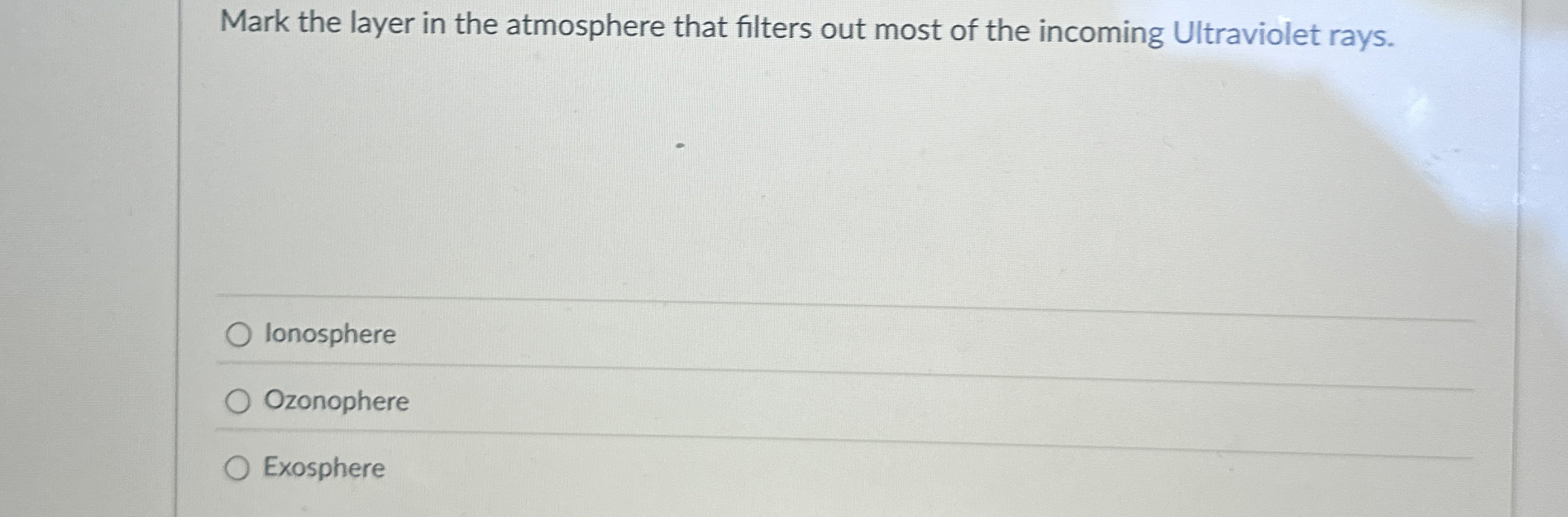 Solved Mark the layer in the atmosphere that filters out | Chegg.com