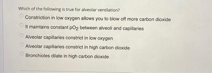 Solved Which of the following is true for alveolar | Chegg.com