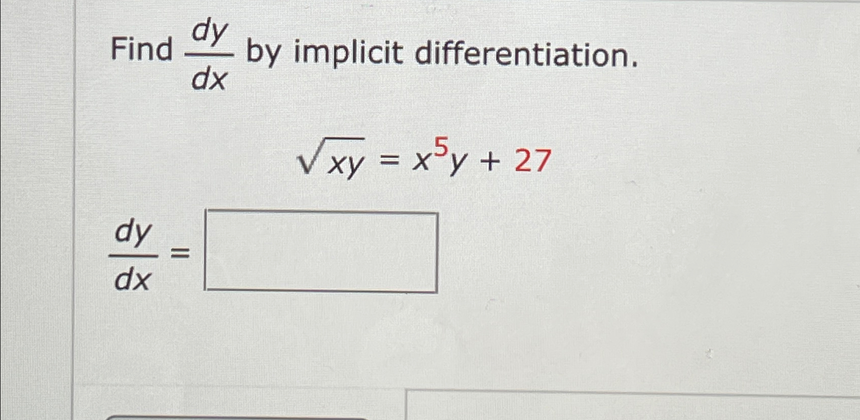 Solved Find dydx ﻿by implicit | Chegg.com