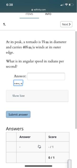 Solved 6:38 edfinity.com ITEMS INFO 1. Next > At its peak, a | Chegg.com