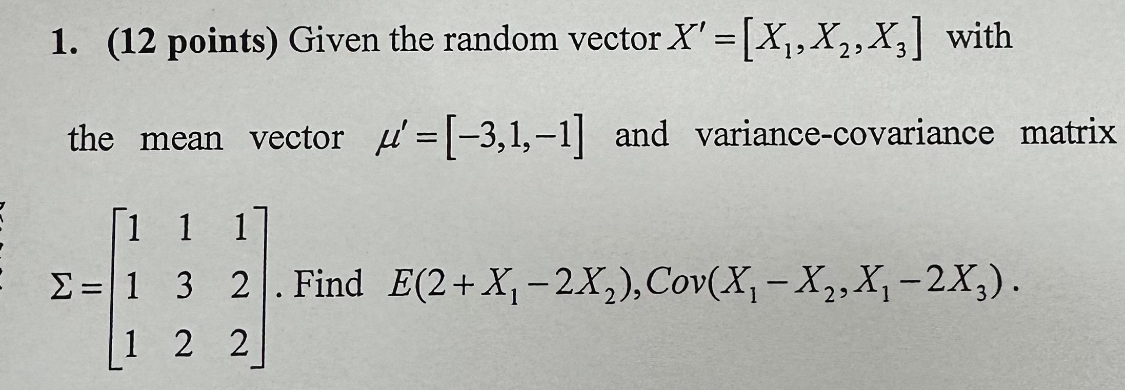 Solved (12 ﻿points) ﻿Given the random vector x'=[x1,x2,x3] | Chegg.com