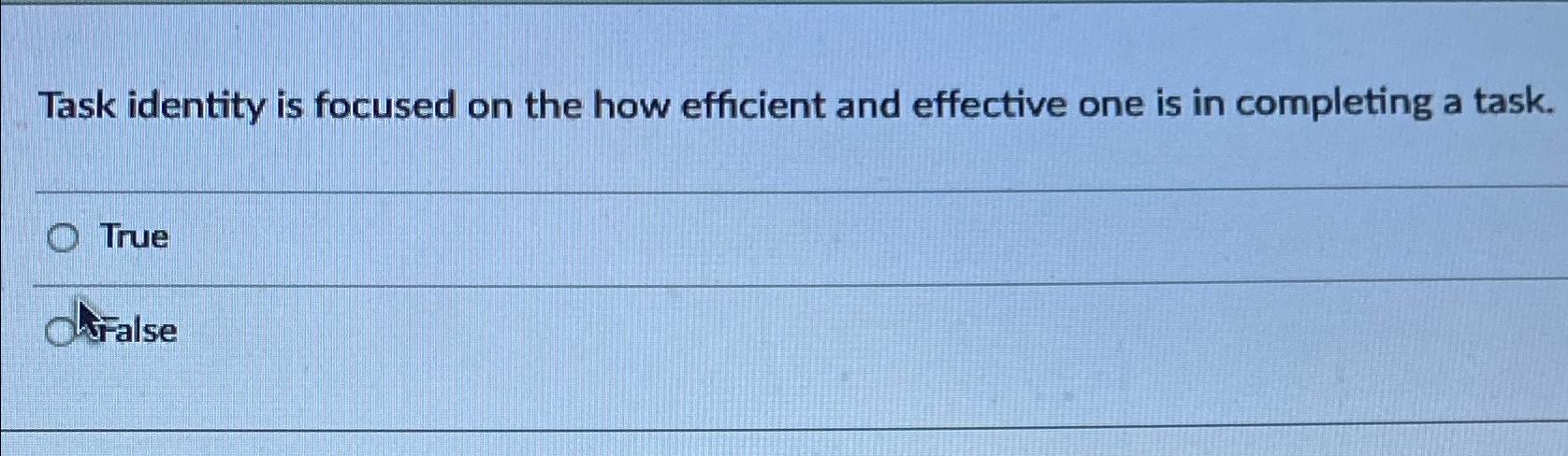 Solved Task identity is focused on the how efficient and | Chegg.com