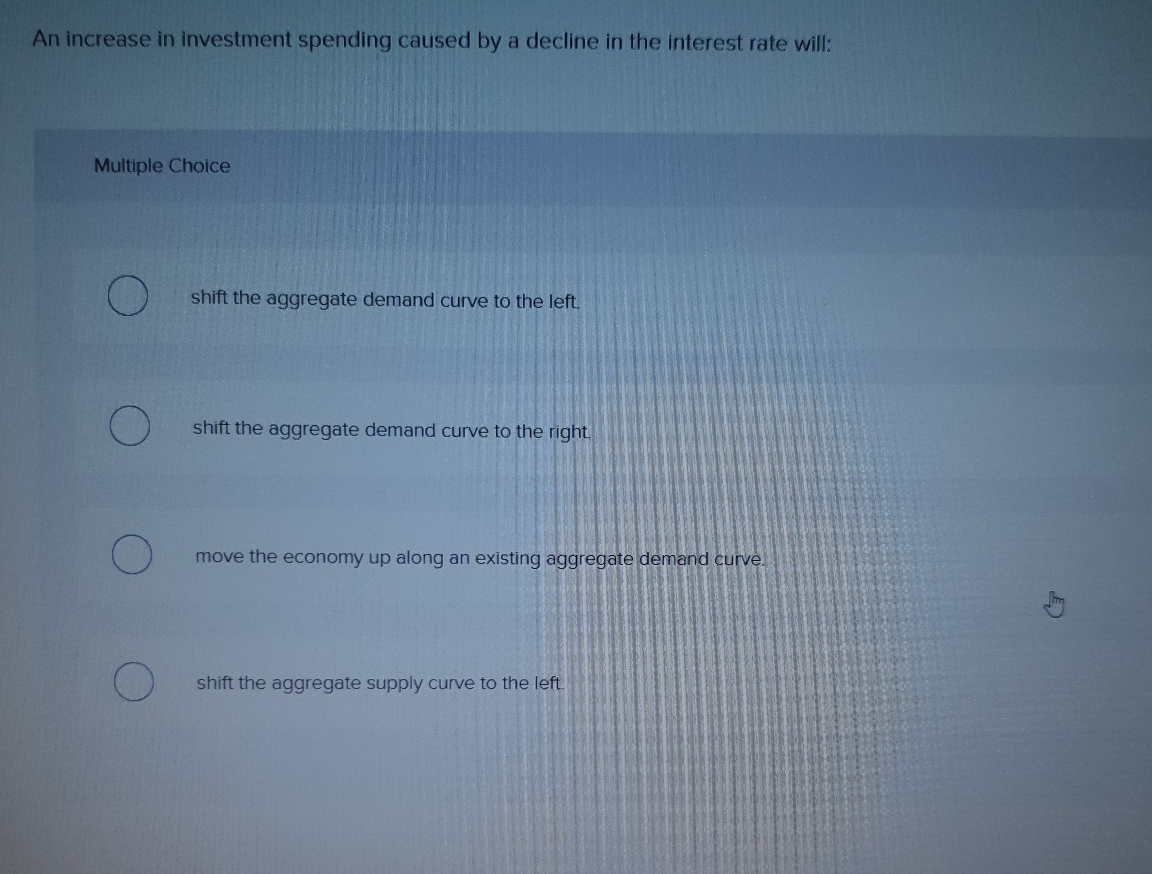 Solved An increase in investment spending caused by a | Chegg.com