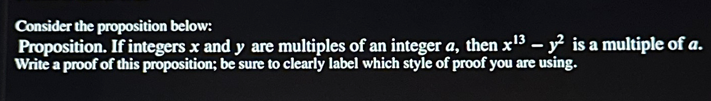 Solved Consider the proposition below:Proposition. If | Chegg.com