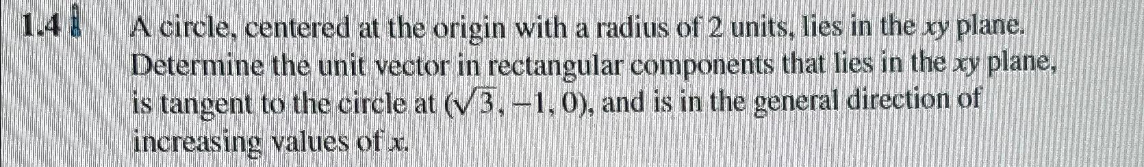 Solved 1.4 ﻿A A circle, centered at the origin with a radius | Chegg.com