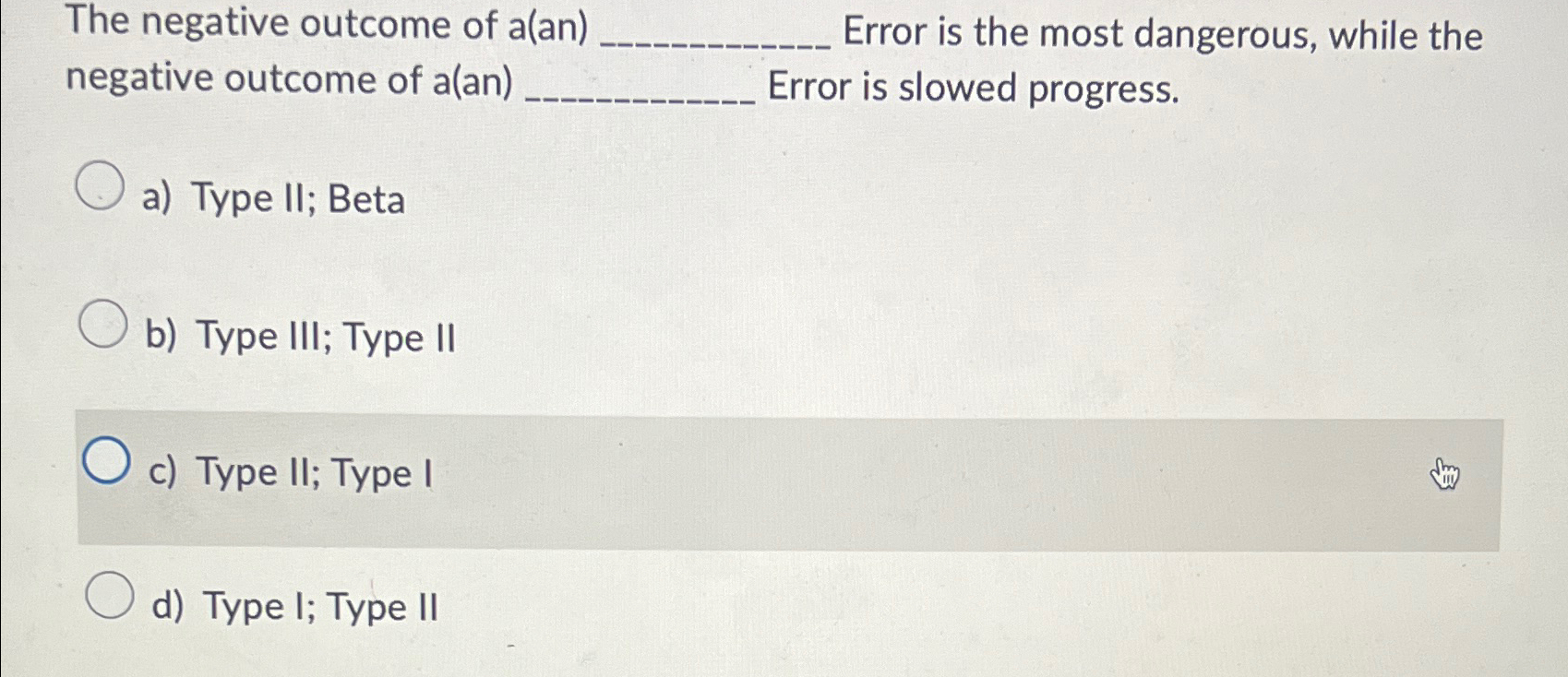 Solved The negative outcome of a(an) ﻿Error is the most | Chegg.com