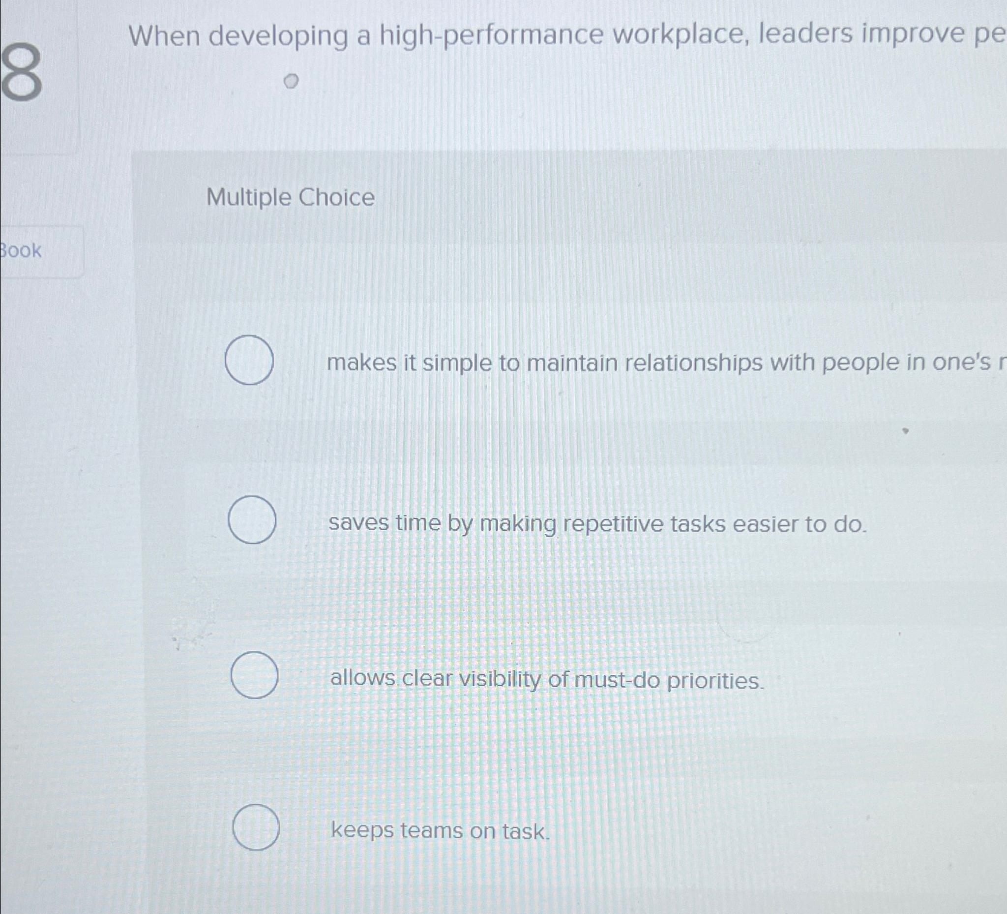 Solved When developing a high-performance workplace, leaders | Chegg.com