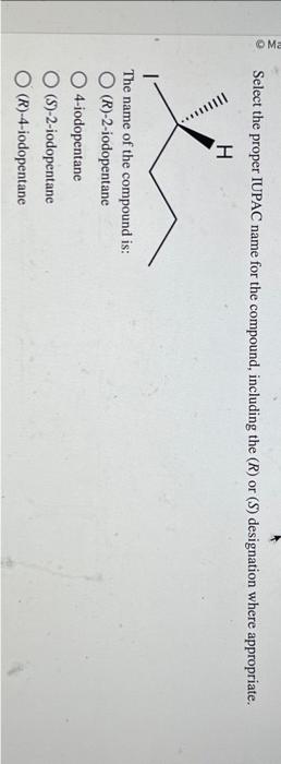 Solved Select the proper IUPAC name for the compound, | Chegg.com