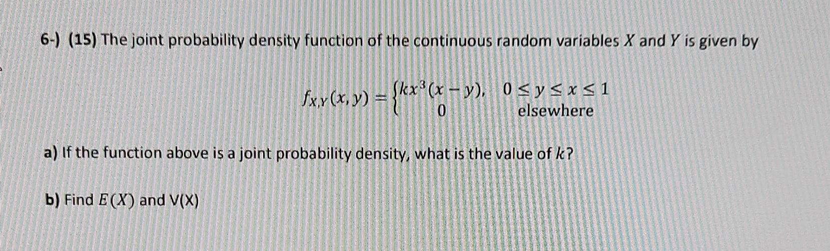 Solved 6-) (15) The joint probability density function of | Chegg.com