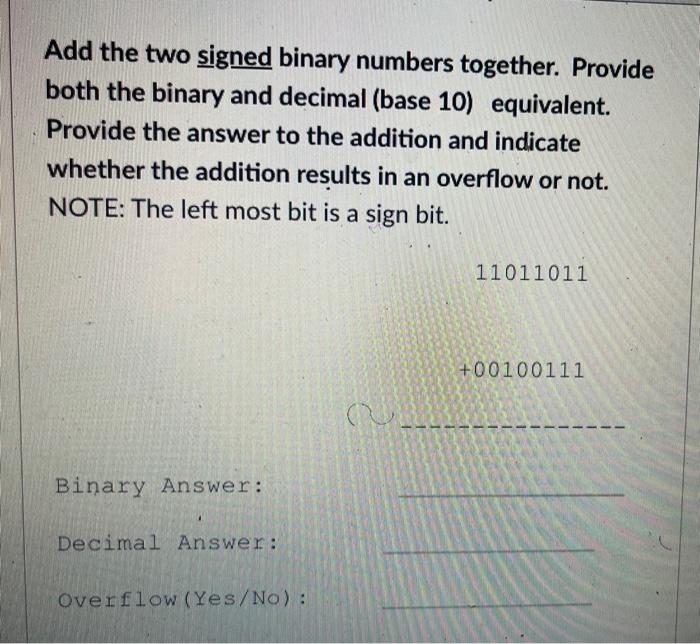 Solved Add the two signed binary numbers together. Provide | Chegg.com