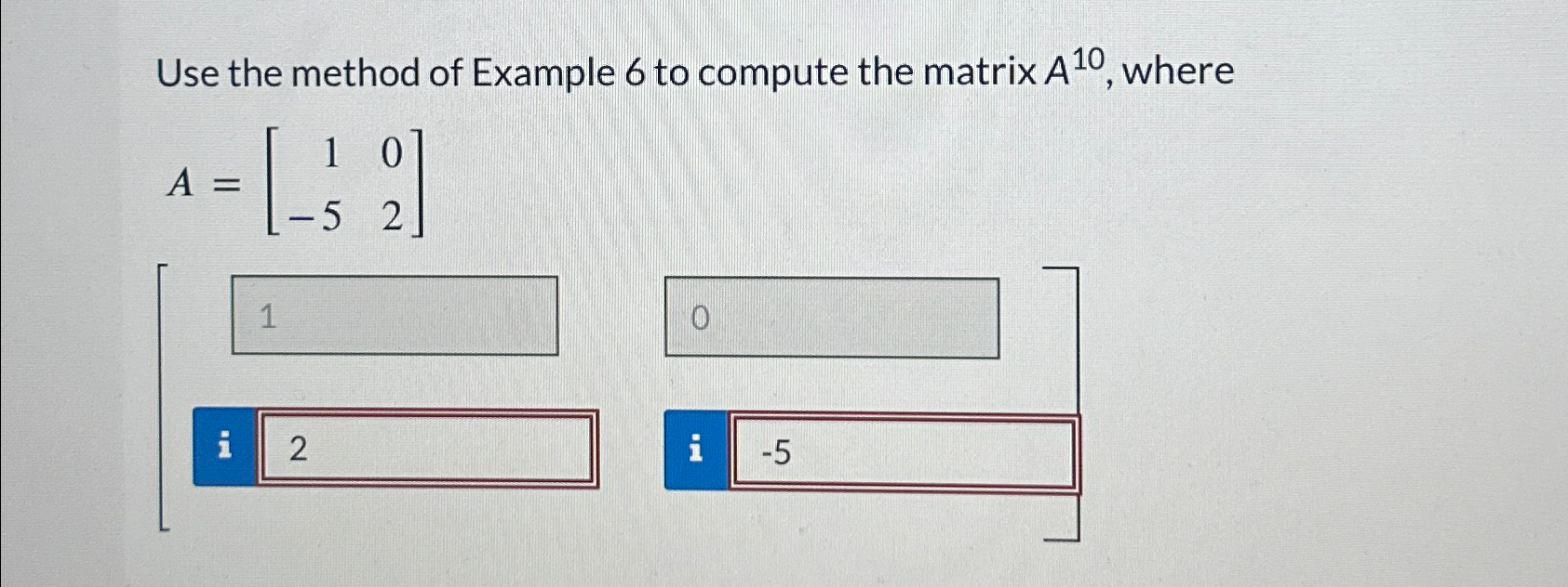 Solved Use the method of Example 6 ﻿to compute the matrix | Chegg.com