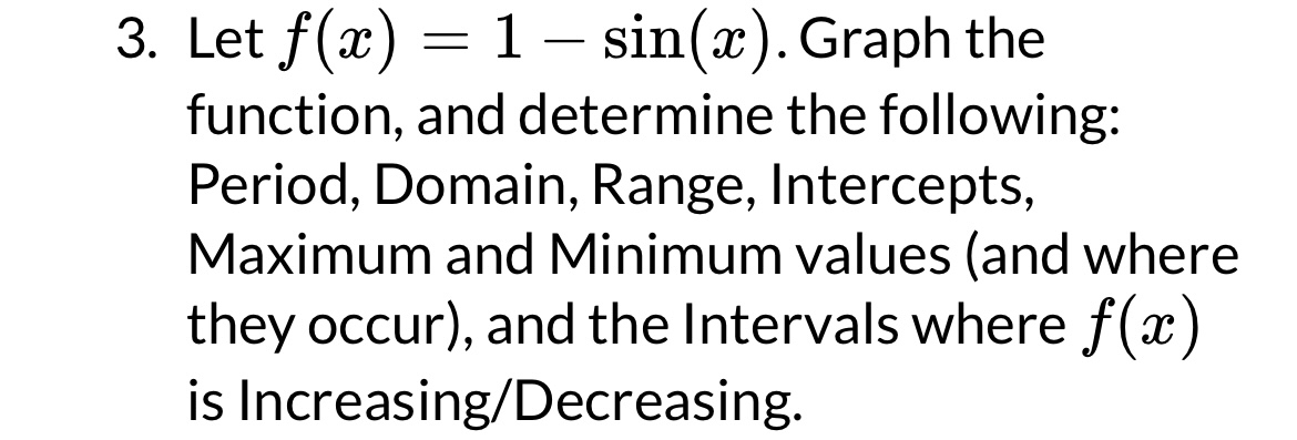 Solved Let f(x)=1-sin(x). ﻿Graph the function, and determine | Chegg.com