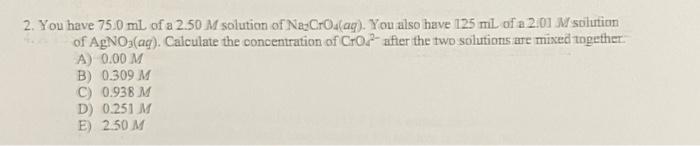 Solved 2. You have 75.0 mL of a 2.50M solution of | Chegg.com