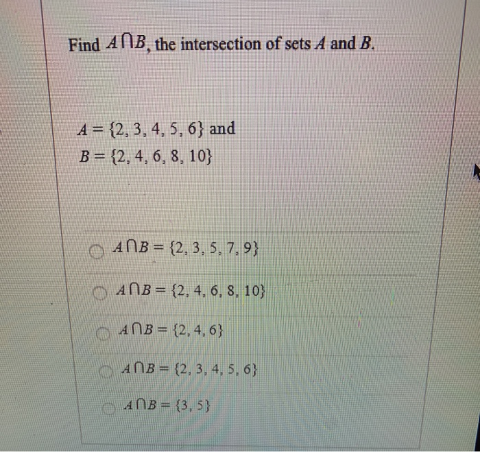 Solved Find A NB, the intersection of sets A and B. A = | Chegg.com