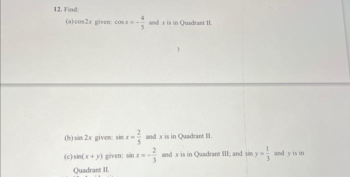 Solved 12. Find: 4 (a) cos2x given: cos x = -- 5 2 (b) sin | Chegg.com