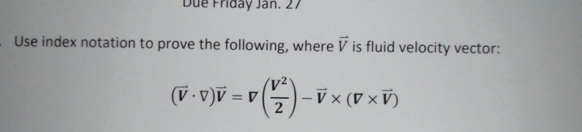 Solved Use index notation to prove the following, where V is | Chegg.com