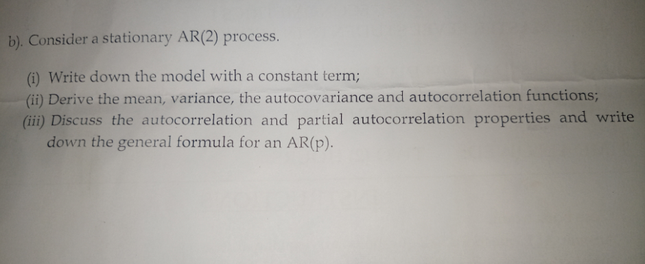 Solved b). Consider a stationary AR(2) process. (i) Write | Chegg.com