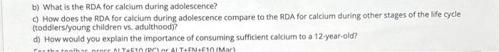 Solved b) What is the RDA for calcium during adolescence? c) | Chegg.com