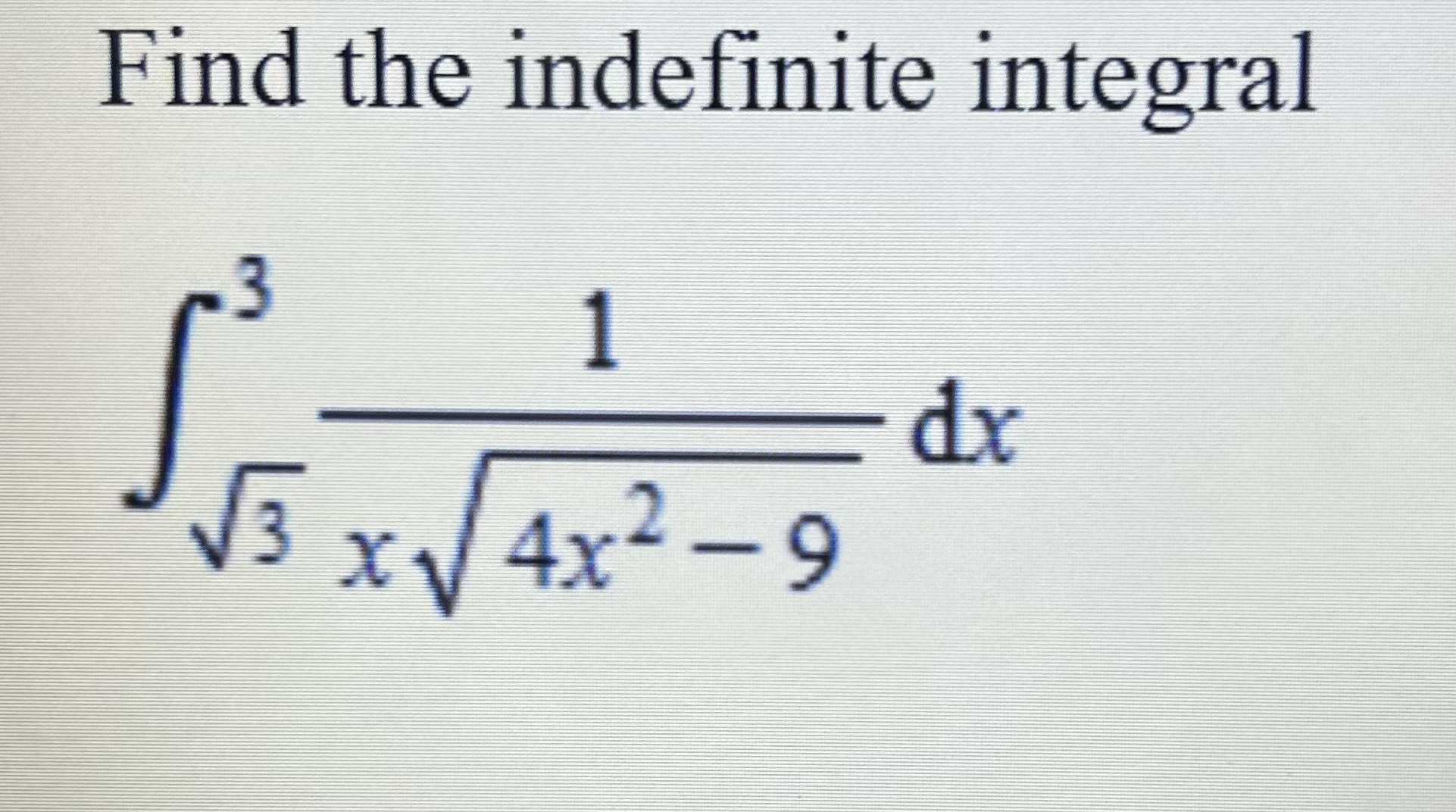 Solved Find the indefinite integral∫3231x4x2-92dx | Chegg.com