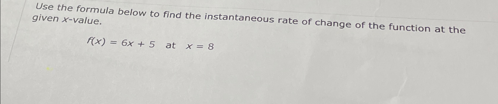 Solved Use the formula below to find the instantaneous rate | Chegg.com