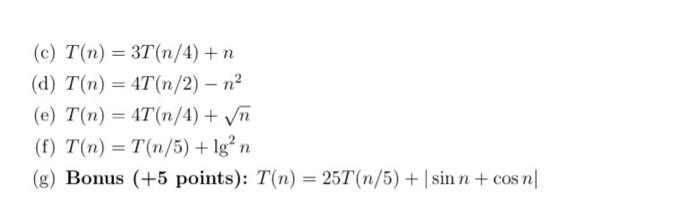 Solved 3. Recurrences (Master Method). (18 points) Solve | Chegg.com Solved 3. Recurrences (Master Method). (18 points) Solve | Chegg.com