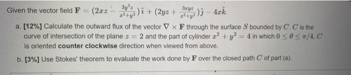 Solved Given the vector field F (2xz +y? 3)i + (2yz + ) 3 - | Chegg.com