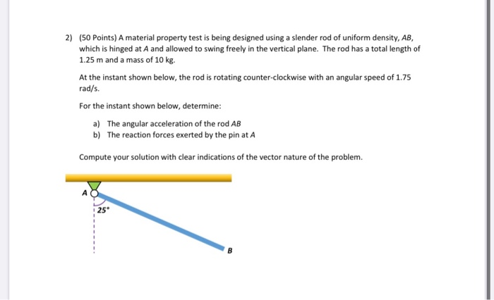 Solved 2) (50 Points) A material property test is being | Chegg.com