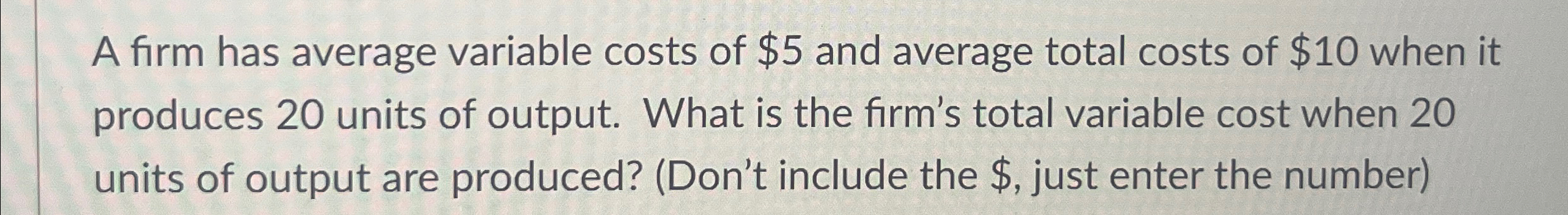Solved A firm has average variable costs of $5 ﻿and average | Chegg.com
