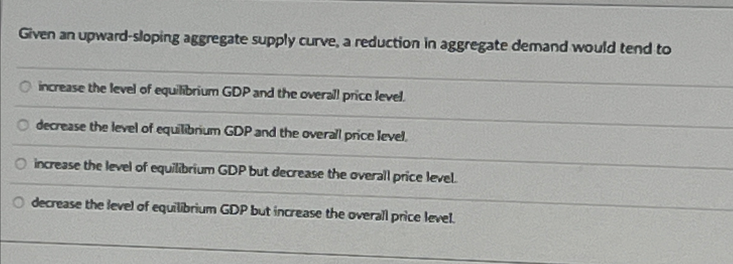 Solved Given an upward-sloping aggregate supply curve, a | Chegg.com