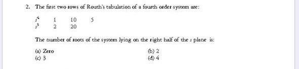 Solved 2. The first two rows of Routh's tabulation of a | Chegg.com