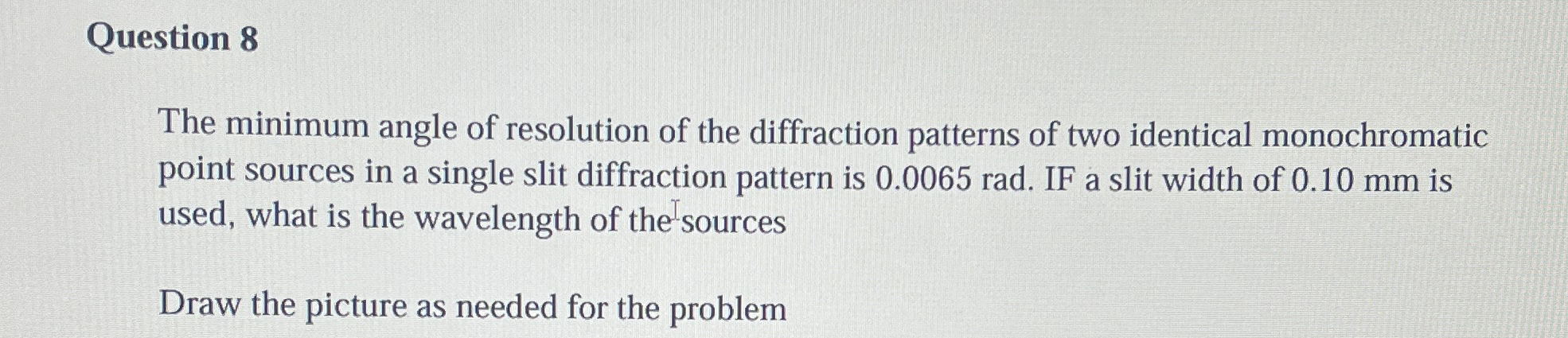 Solved Question 8The minimum angle of resolution of the | Chegg.com