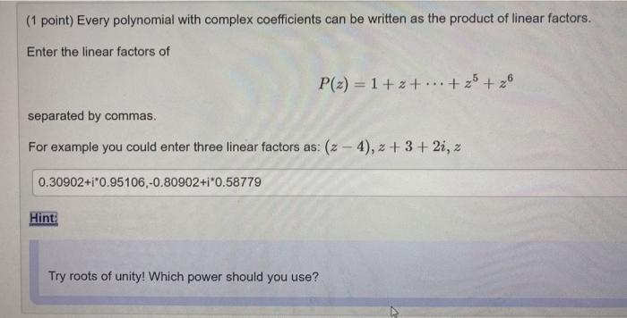 Solved (1 point) Every polynomial with complex coefficients | Chegg.com
