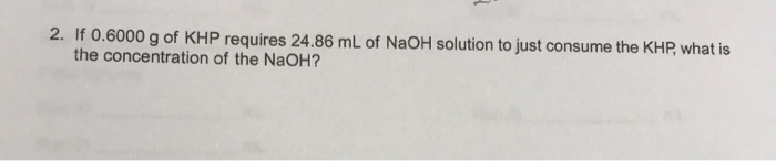 Solved 1. Find and draw the structure of KHP. Calculate the | Chegg.com