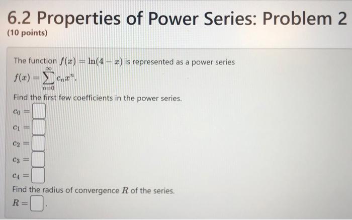 Solved 6.2 Properties of Power Series: Problem 2 (10 points) | Chegg.com
