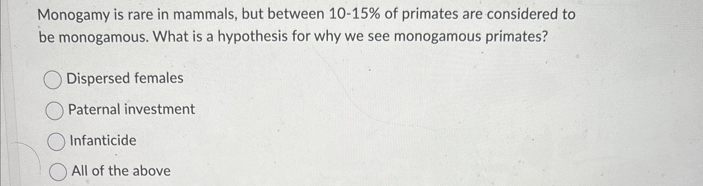 Solved Monogamy is rare in mammals, but between 10-15% ﻿of | Chegg.com