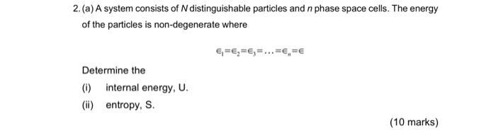 Solved 2. (a) A system consists of N distinguishable | Chegg.com