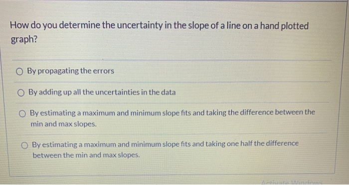 Solved How do you determine the uncertainty in the slope of | Chegg.com
