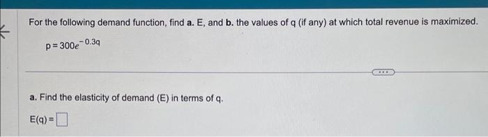 Solved For the following demand function, find a. E, and b. | Chegg.com