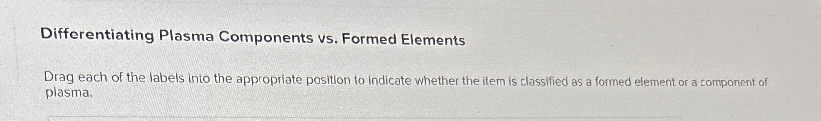 Solved Differentiating Plasma Components vs. ﻿Formed | Chegg.com