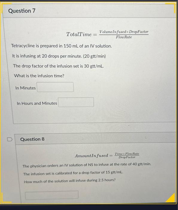 Solved TotalTime = FlowRate VolumeInfused × DropFactor | Chegg.com