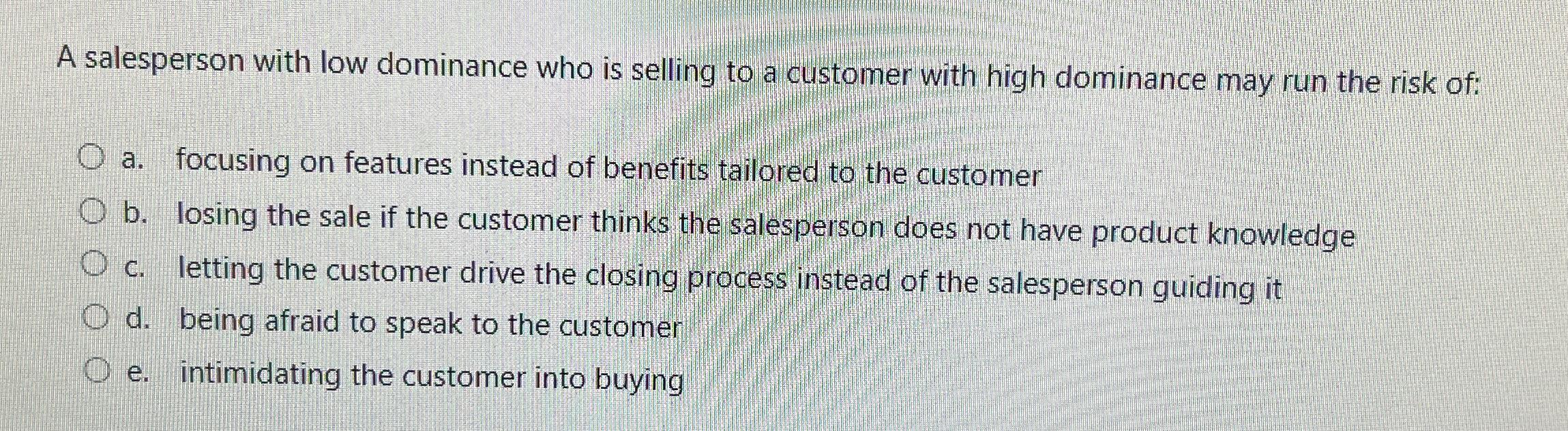 Solved A salesperson with low dominance who is selling to a | Chegg.com
