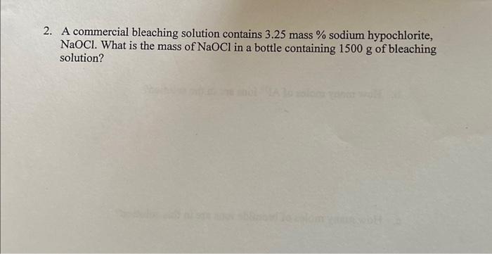 Solved 2. A commercial bleaching solution contains 3.25 mass | Chegg.com