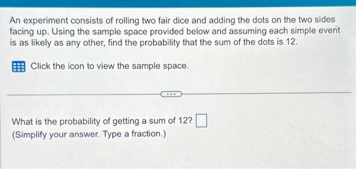 Solved An experiment consists of rolling two fair dice and | Chegg.com