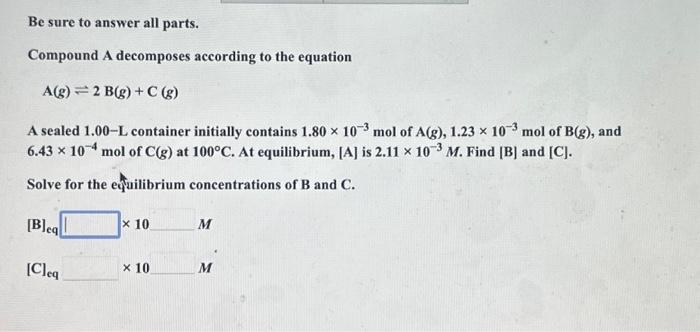 Solved Be sure to answer all parts. Compound A decomposes | Chegg.com