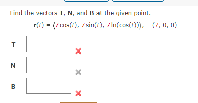 Solved Find the vectors T,N, ﻿and B ﻿at the given | Chegg.com