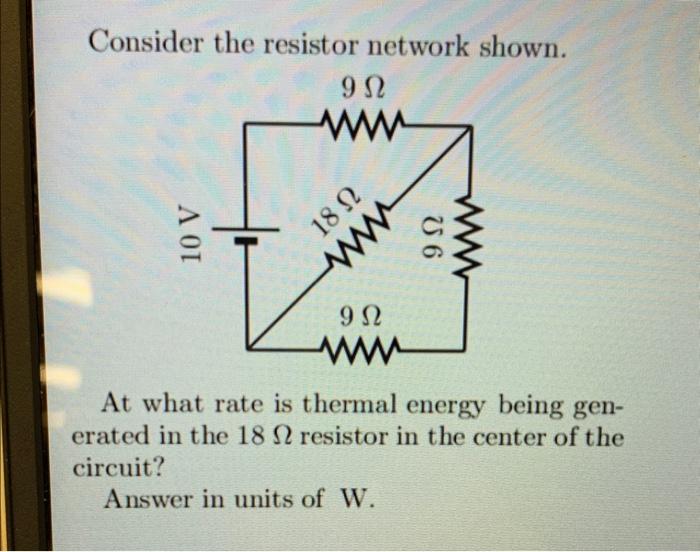 Solved Consider the resistor network shown. At what rate is | Chegg.com