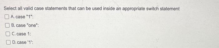 Solved Select all valid case statements that can be used | Chegg.com